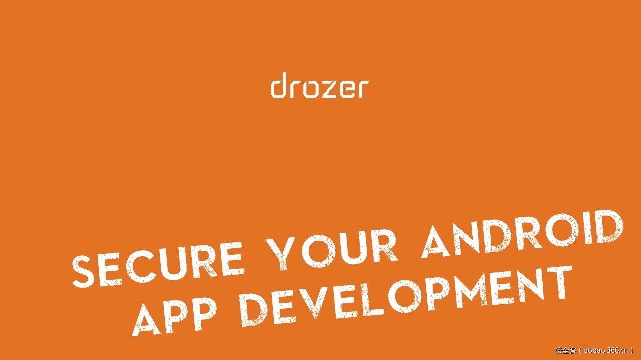 【技术分享】打造您自己的Drozer模块，测试Android应用安全 ( 含演示视频）-安全KER - 安全资讯平台